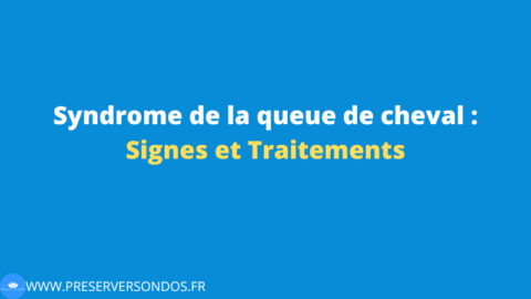 Syndrome de la Queue de Cheval : Symptômes et Traitements